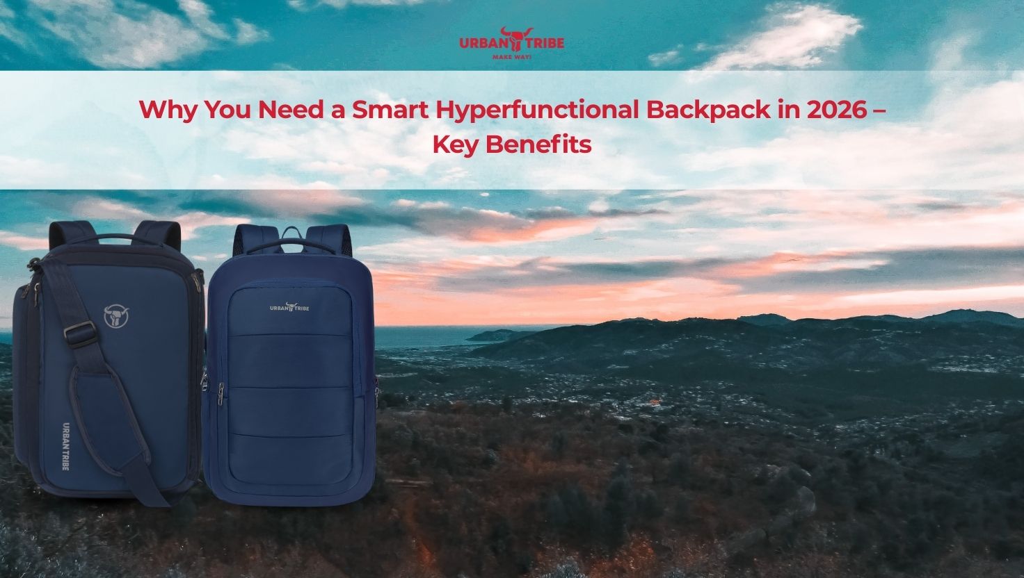 Why You Need a Smart Hyperfunctional Backpack in 2026 – Urban Tribe